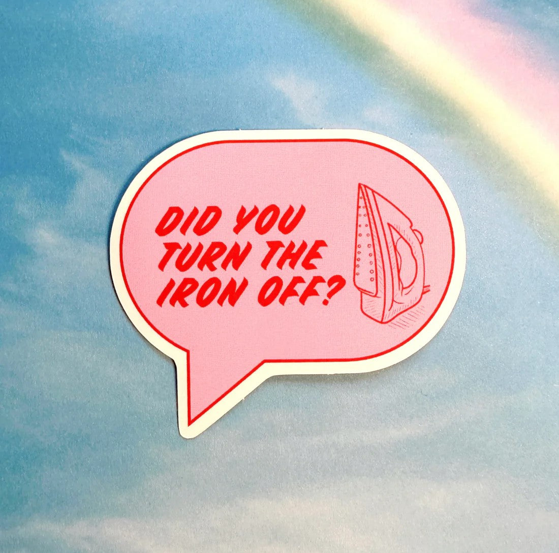 Did you turn the iron off? Sticker – Stitches